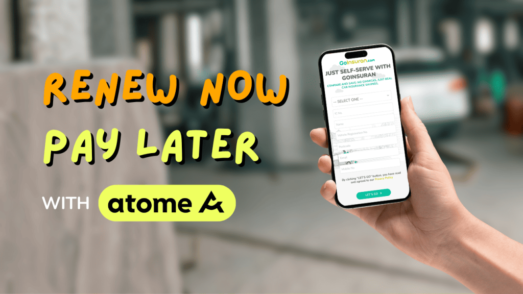 Renew Car Insurance With Atome BNPL | GoInsuran Malaysia